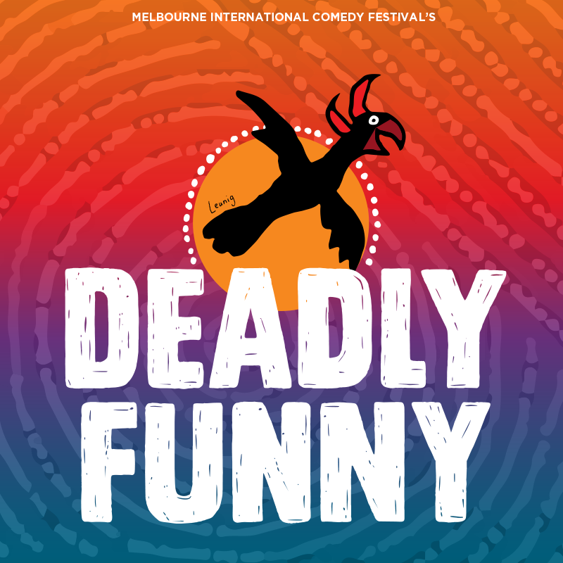 Deadly Funny • Walyalup Fremantle Arts Centre